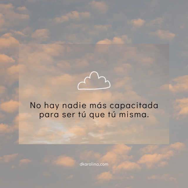 50 frases inspiradoras de autoestima - Dkarolina